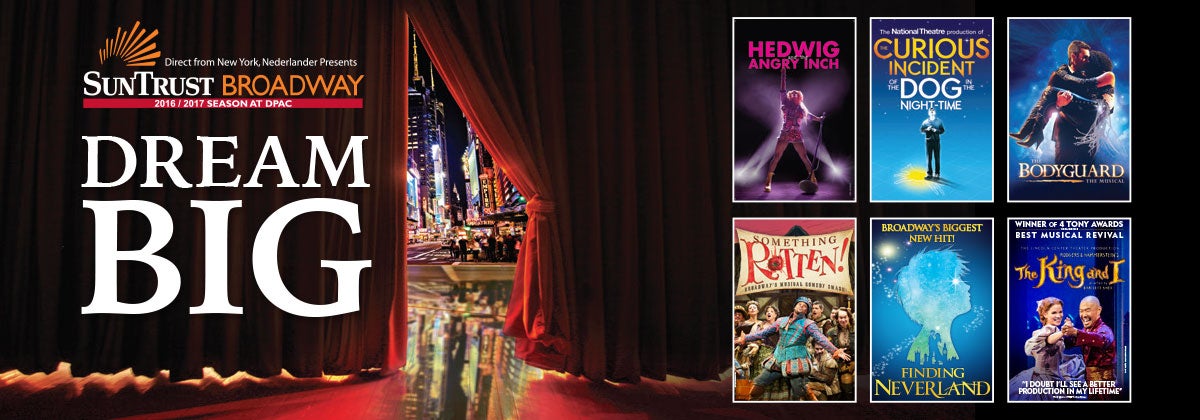 DPAC | SunTrust Broadway | Dream Big Season | DPAC Official Site