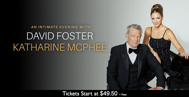 David Foster & Katharine McPhee | DPAC Official Site